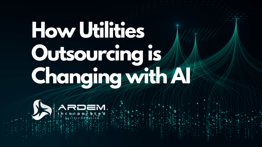 How Utilities Outsourcing is Changing with AI - Outsourcing Data Entry Services ARDEM Incorporated