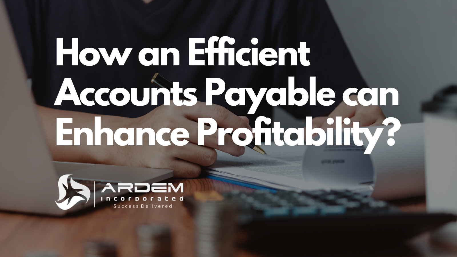 How an Efficient Accounts Payable can Enhance Profitability ...