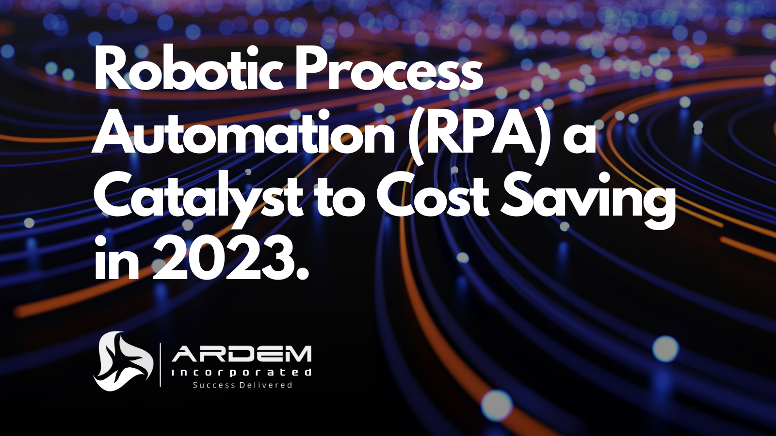 Robotic Process Automation (RPA) a Catalyst to Cost Saving in 2023. - Outsourcing Data Entry ...