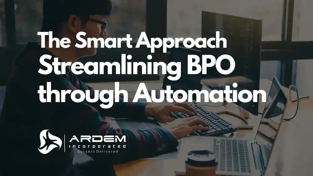 The Smart Approach: Streamlining BPO through Automation - Outsourcing Data Entry Services ARDEM ...